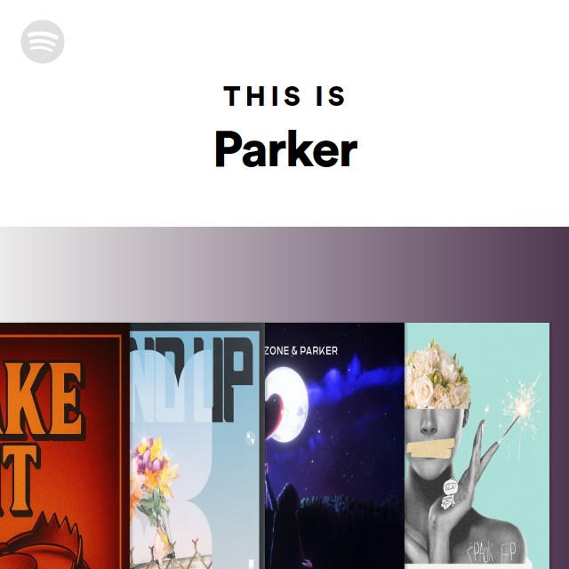 This Is Parker - playlist by Spotify | Spotify