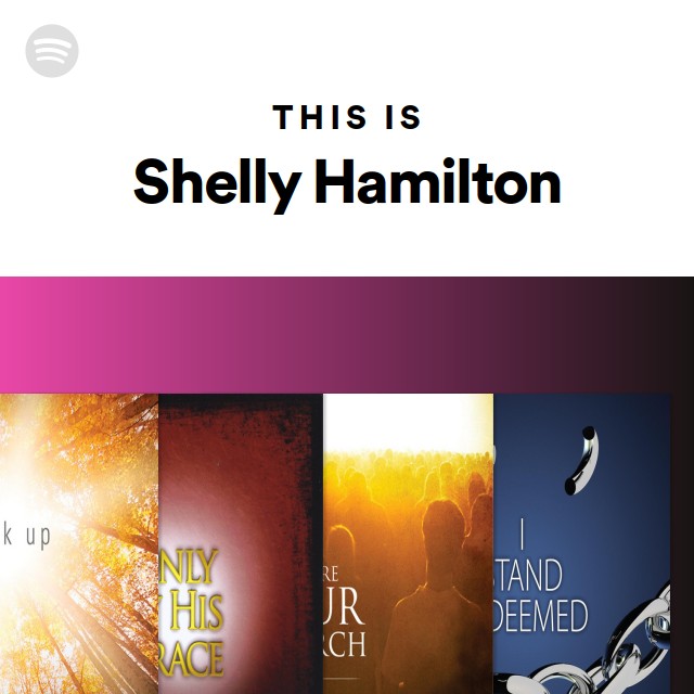 This Is Shelly Hamilton - playlist by Spotify | Spotify