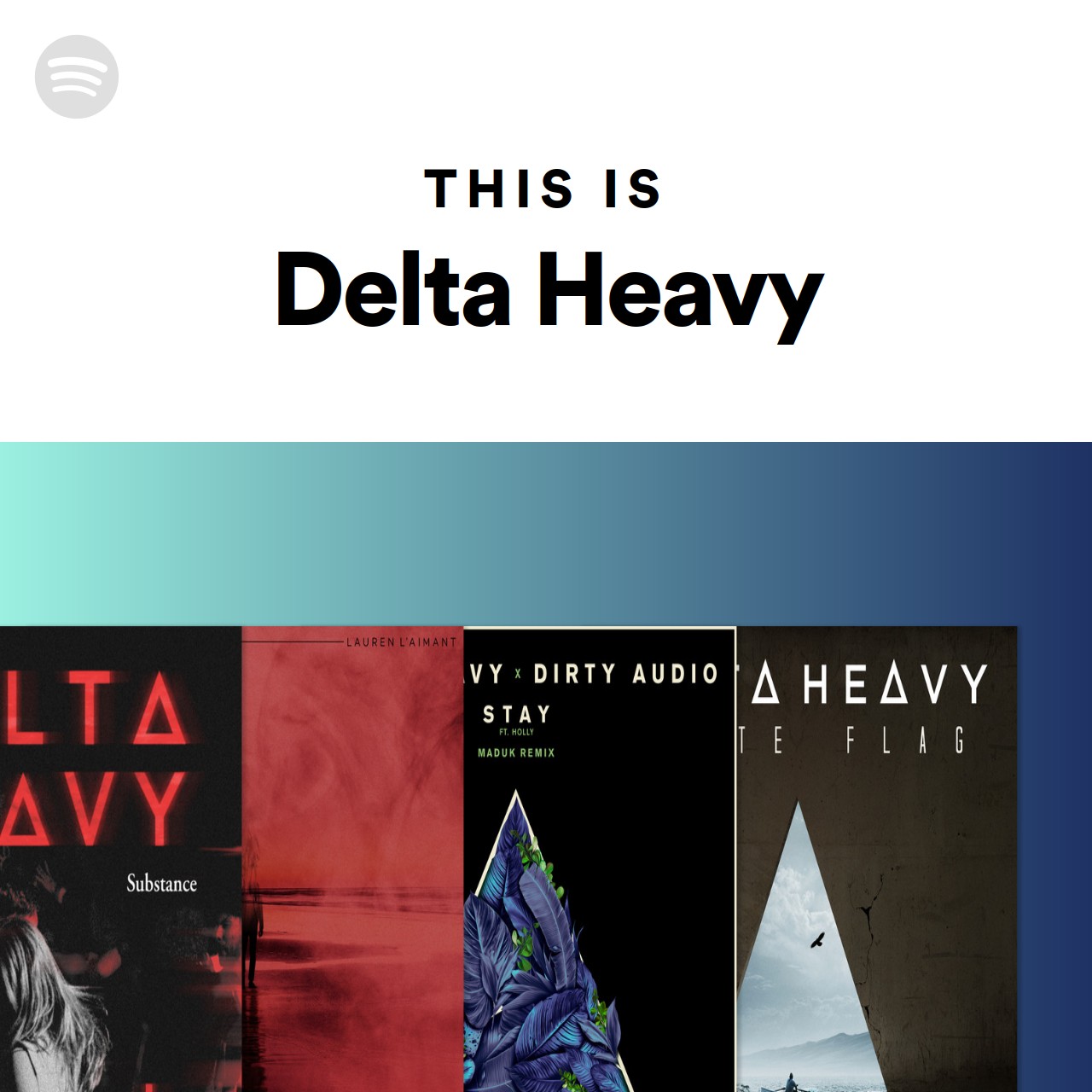 This Is Delta Heavy | Spotify Playlist