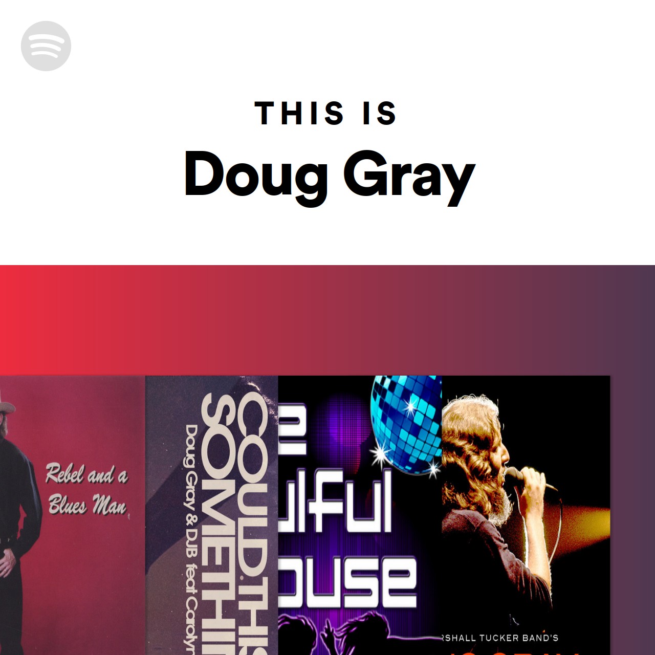 This Is Doug Gray | Spotify Playlist