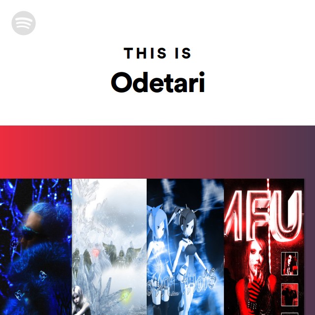 This Is Odetari - playlist by Spotify | Spotify