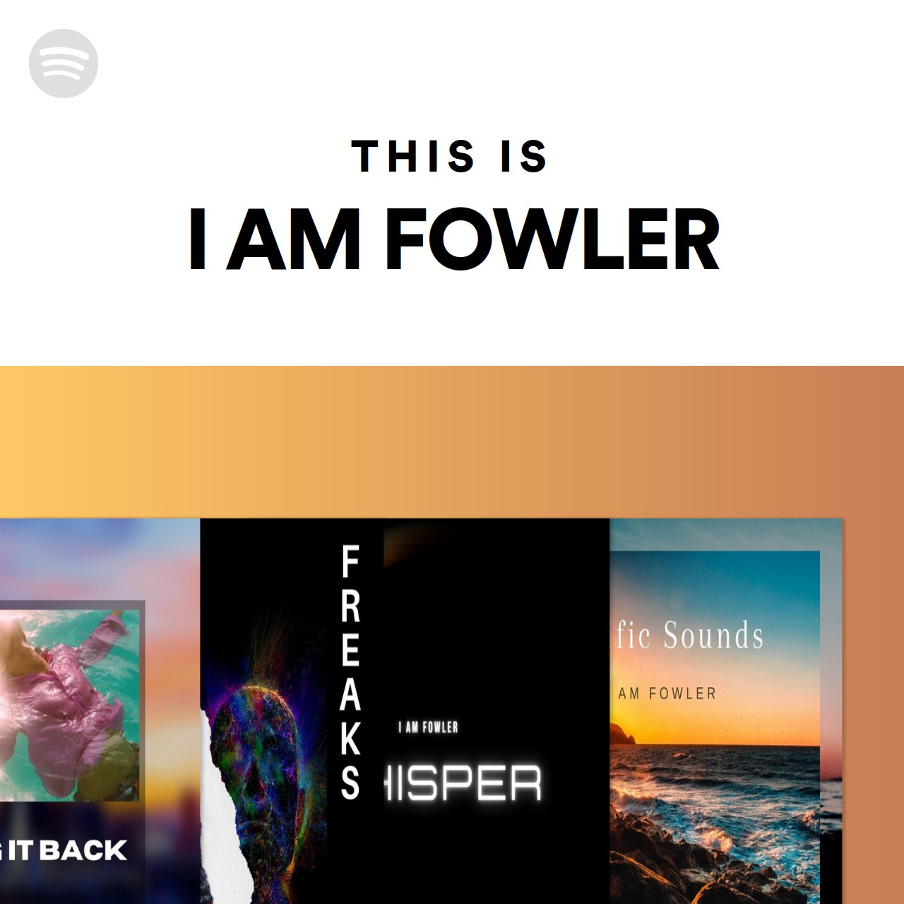 This Is I AM FOWLER | Spotify Playlist