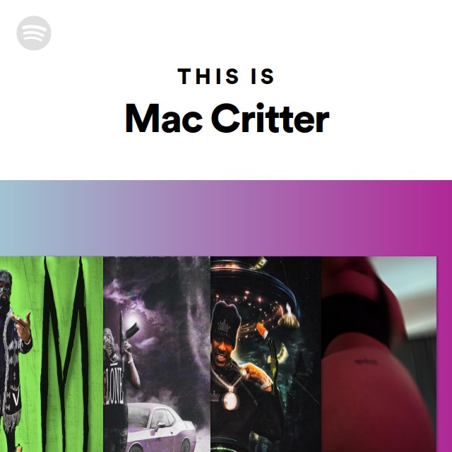 This Is Mac Critter - playlist by Spotify | Spotify